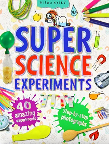 SUPER SCIENCE EXPERIMENTS by Richard Kelly | Goodreads