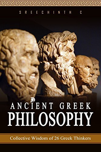Ancient Greek Philosophy: Collective Wisdom of 26 Greek Thinkers by ...