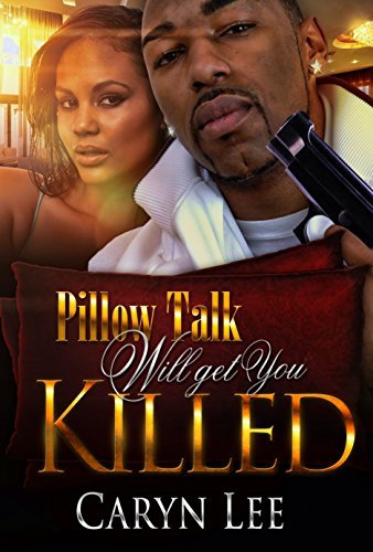 Pillow Talk Will Get You Killed by Caryn Lee | Goodreads