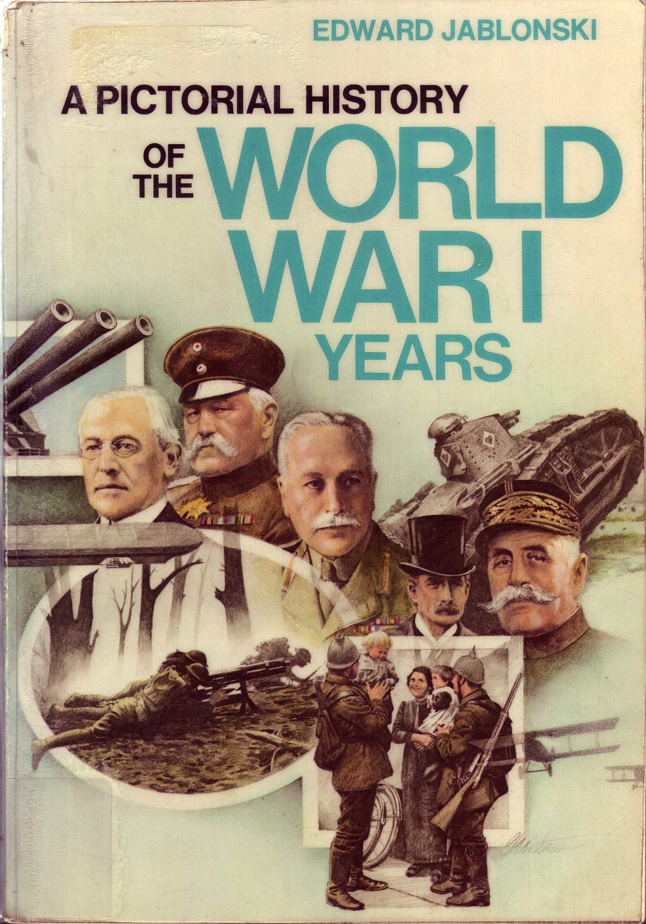 A Pictorial History of the World War 1 Years by Edward Jablonski ...