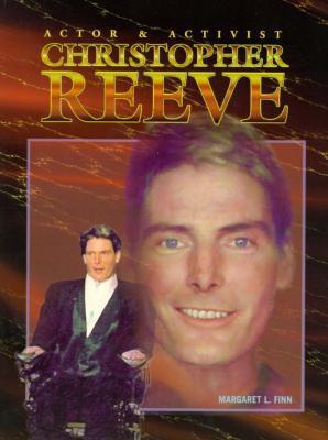 Christopher Reeve: Actor & Activist by Margaret L. Finn | Goodreads