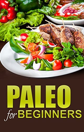 Paleo For Beginners: An Easy and Thorough Guide on Jumpstarting the ...