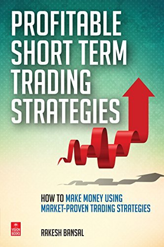 Profitable Short Term Trading Strategies by Rakesh Bansal | Goodreads