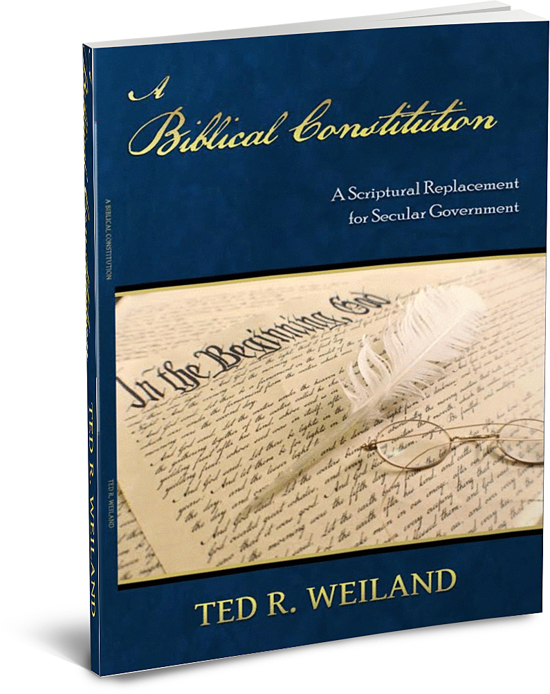 A Biblical Constitution by Ted R. Weiland | Goodreads