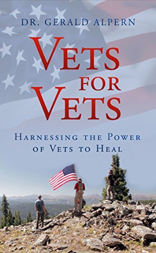 Vets for Vets: Harnessing the Power of Vets to Heal by Gerald Alpern ...