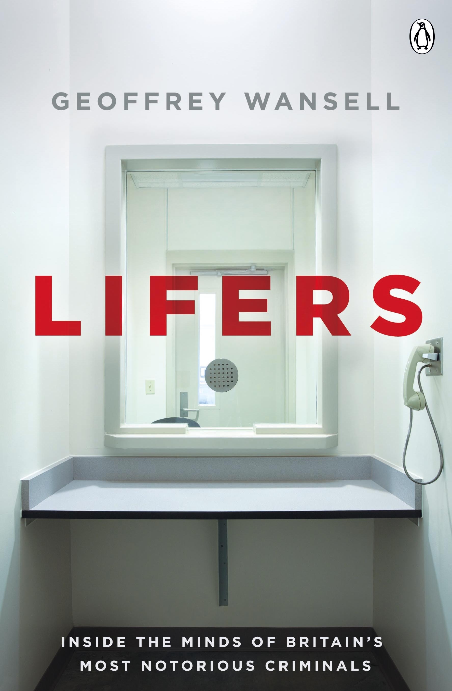 Lifers: Inside the Minds of Britain's Most Notorious Criminals by ...