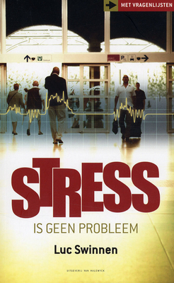Stress is geen probleem by Luc Swinnen | Goodreads