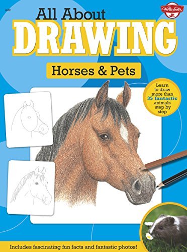 All About Drawing Horses & Pets: Learn to draw more than 35 fantastic ...