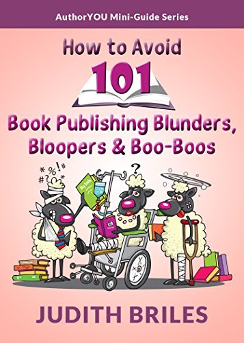 How to Avoid 101 Book Publishing Blunders, Bloopers and Boo-Boos by ...