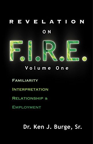 Revelation on F.I.R.E.: Volume One by Ken J. Burge Sr. | Goodreads