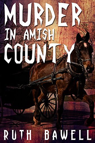 Murder in Amish County by Ruth Bawell | Goodreads
