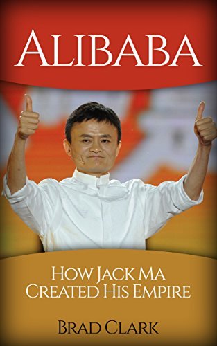 Alibaba: How Jack Ma Created His Empire (Jack Ma’s Way, best quotes ...