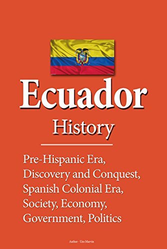 Ecuador History: Pre-Hispanic Era, Discovery and Conquest, Spanish ...