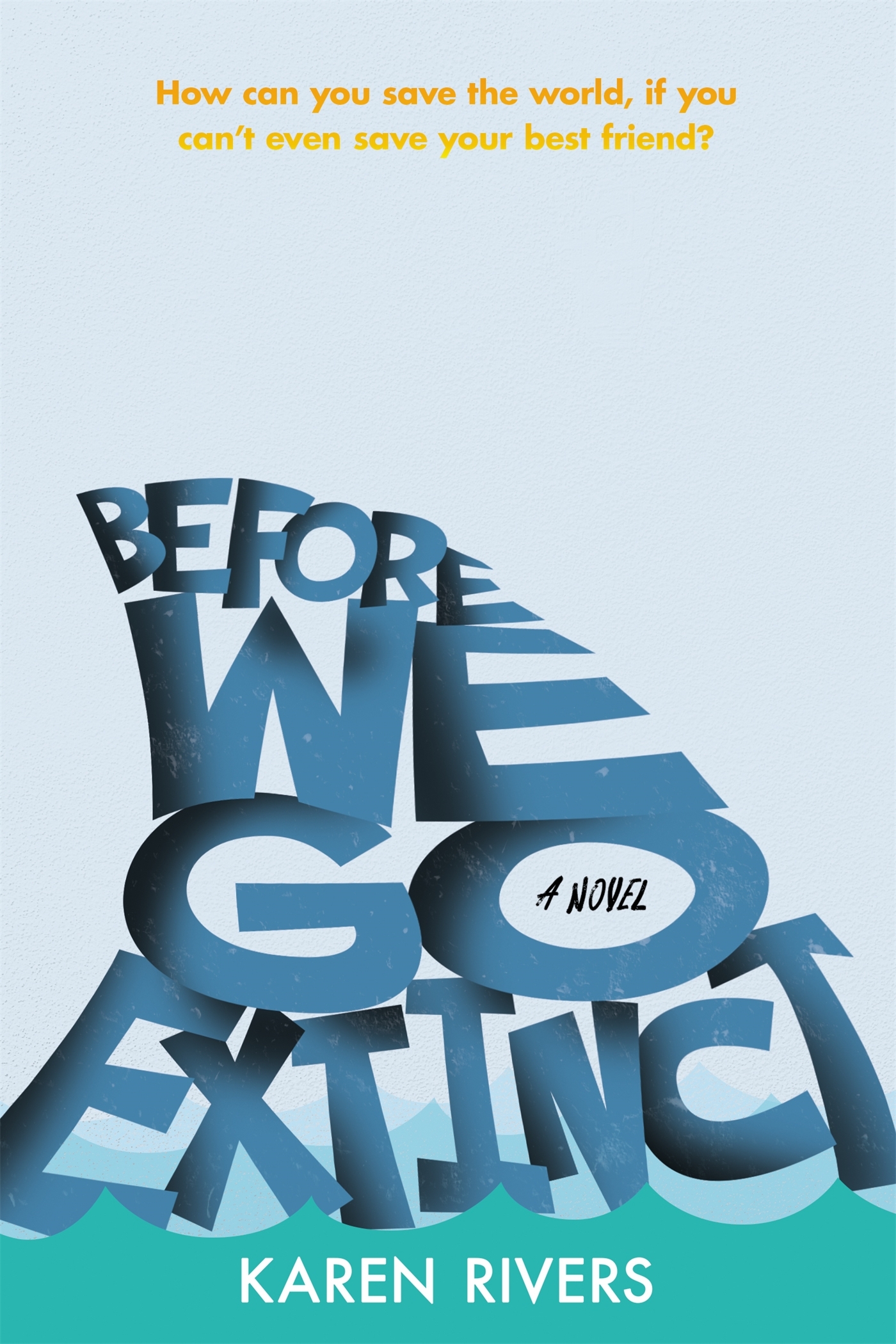 Before We Go Extinct by Karen Rivers | Goodreads