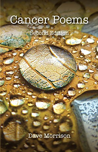 Cancer Poems: Living Through Cancer by Dave Morrison | Goodreads