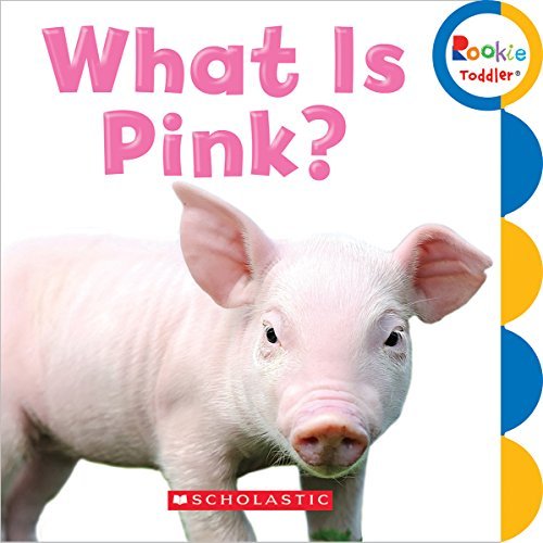 What Is Pink? (Rookie Toddler) by Scholastic Inc. | Goodreads