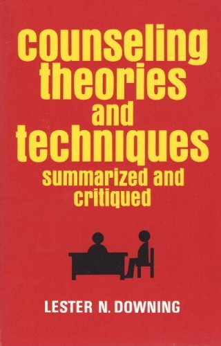 Counseling Theories and Techniques, Summarized and Critiqued by Lester ...