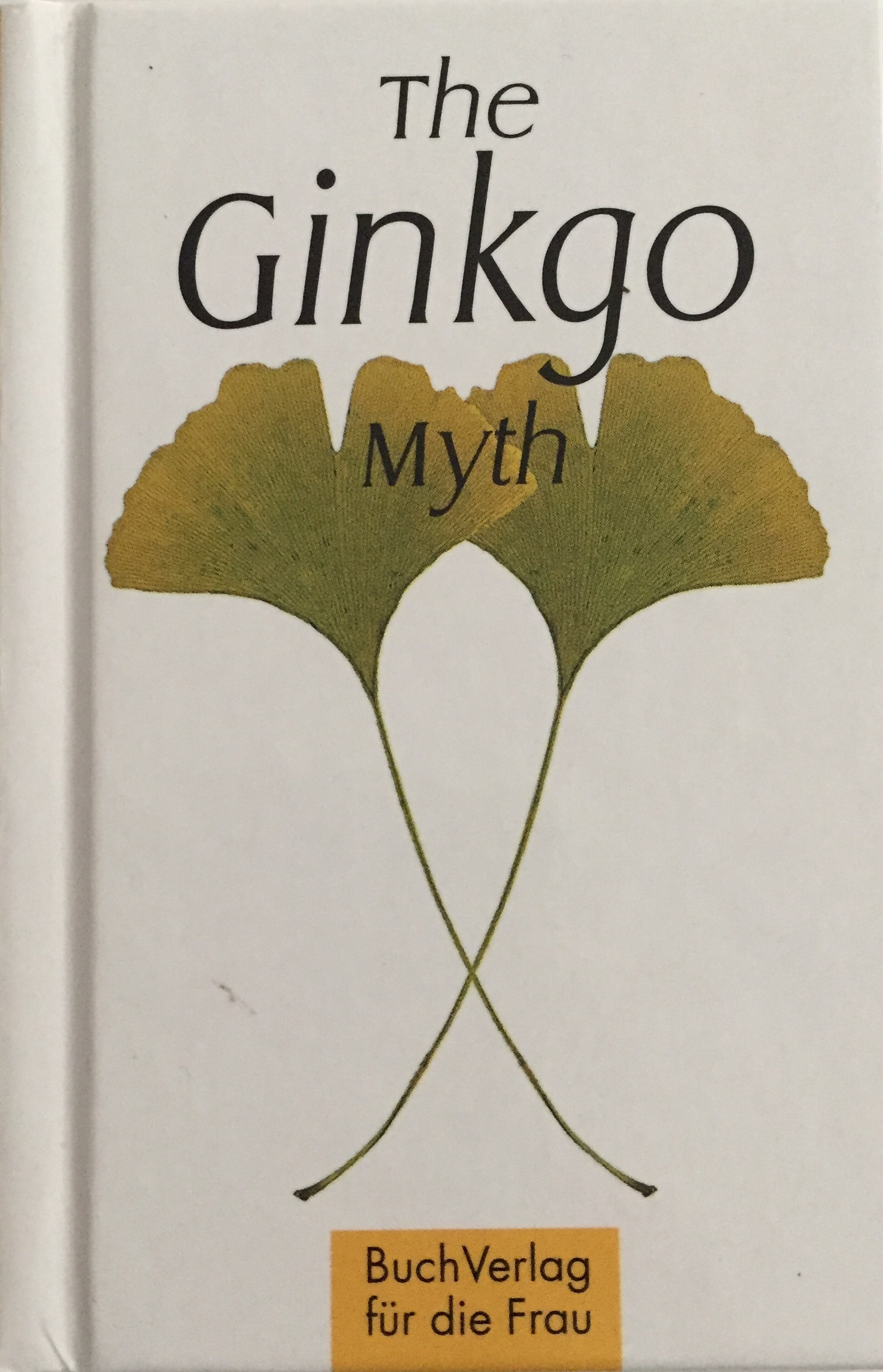 The Ginkgo Myth by Heinrich Georg Becker | Goodreads