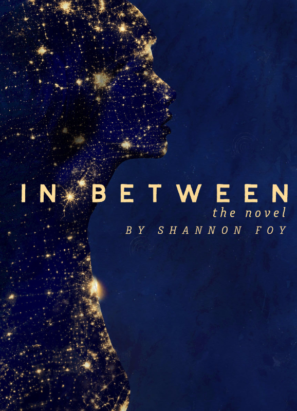 In Between: The Novel by Shannon Foy | Goodreads
