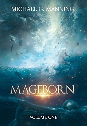 Mageborn: Volume 1 (Mageborn Omnibus) by Michael G. Manning | Goodreads