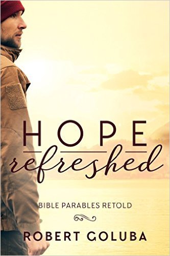 Hope Refreshed by Robert J. Goluba | Goodreads