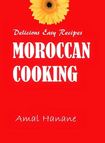 Moroccan Cooking: Delicious Easy Recipes: Anyone Can Cook Moroccan ...