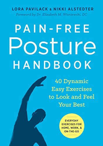 Pain-Free Posture Handbook: 40 Dynamic Easy Exercises to Look and Feel ...