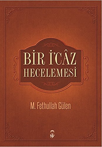 Bir İ'câz Hecelemesi by M. Fethullah Gülen | Goodreads