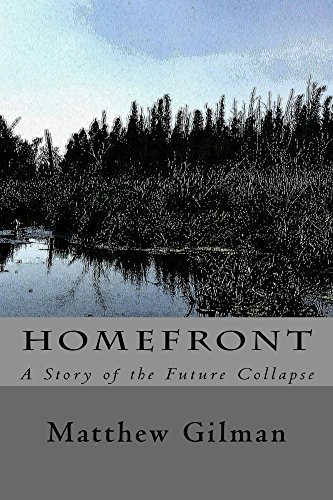 Homefront: A Story of the Future Collapse by Matthew Gilman | Goodreads