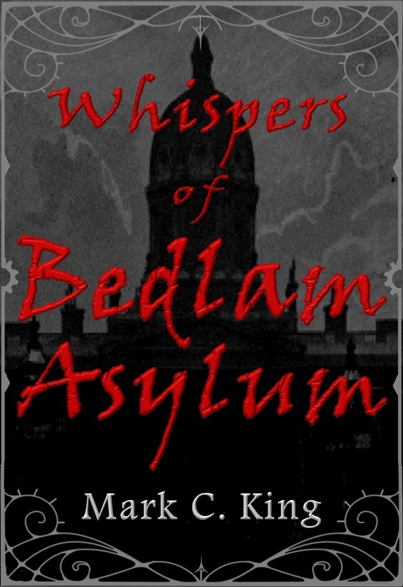 Whispers of Bedlam Asylum (Sigmund Shaw) by Mark C. King | Goodreads