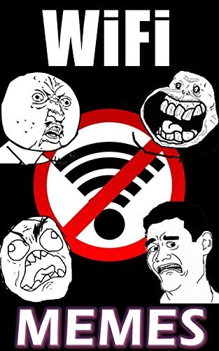 WiFi Memes: LOL Wireless Memes, Funny Network Names, WiFi Stealing ...