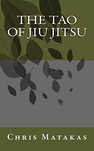 The Tao of Jiu Jitsu by Chris Matakas | Goodreads