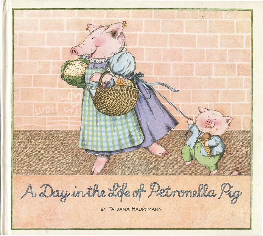 A Day in the Life of Petronella Pig by Tatjana Hauptmann | Goodreads