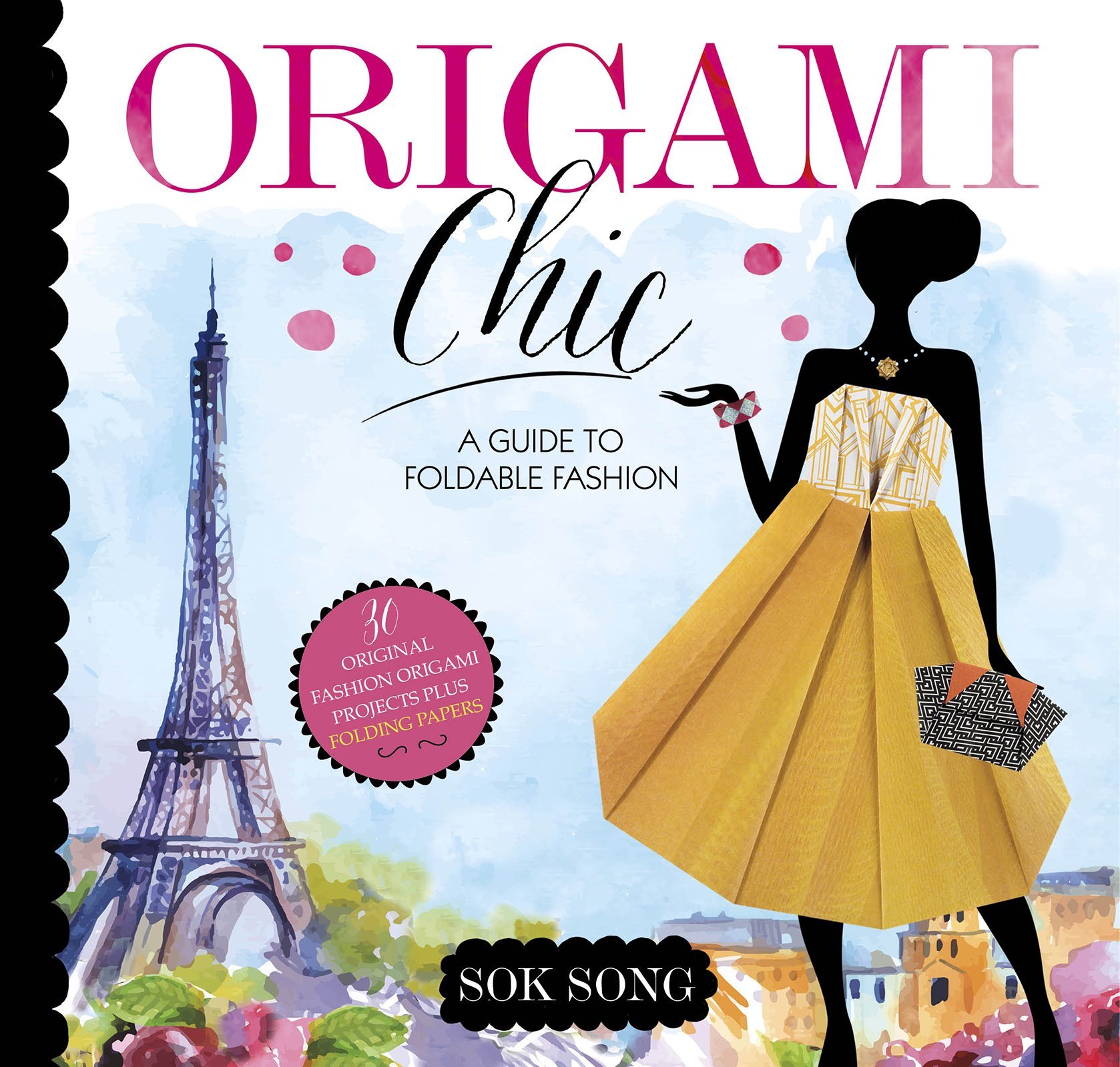 Origami Chic: A Guide to Foldable Fashion by Sok Song | Goodreads