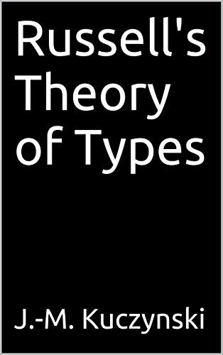 Russell's Theory of Types by John-Michael Kuczynski | Goodreads