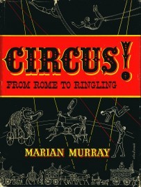 Circus! From Rome to Ringling by Marian Murray | Goodreads