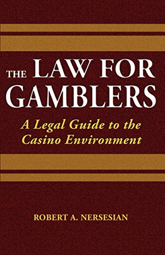 The Law for Gamblers: A Legal Guide to the Casino Environment by Robert ...