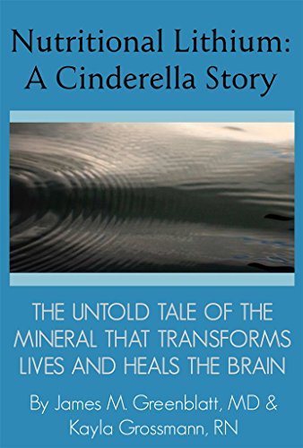 Nutritional Lithium: A Cinderella Story: The Untold Tale of a Mineral ...