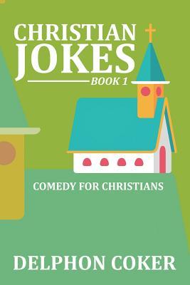 Christian Jokes by Delphon Coker | Goodreads