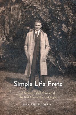Simple Life Fretz by Sara Fretz-Goering | Goodreads