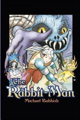 The Rabbit-Man by Michael Babbish | Goodreads