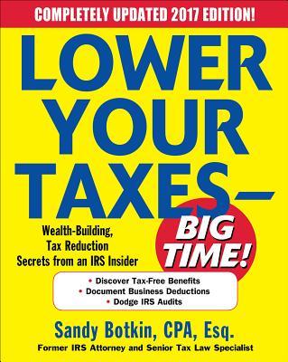 Lower Your Taxes - Big Time! 2016-2017: Wealth-Building, Tax Reduction ...