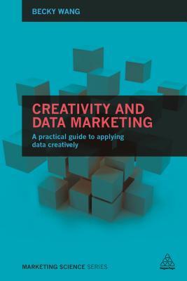 Creativity and Data Marketing: A Practical Guide to Data Innovation by ...