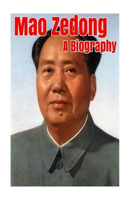 Mao Zedong: A Biography by Edward Liu | Goodreads