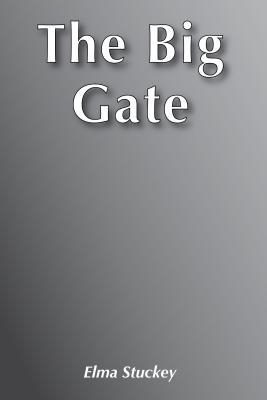 The Big Gate by Elma Stuckey | Goodreads