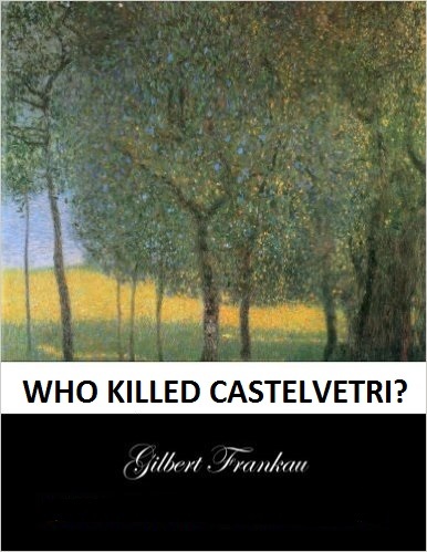 Who Killed Castelvetri? by Gilbert Frankau | Goodreads