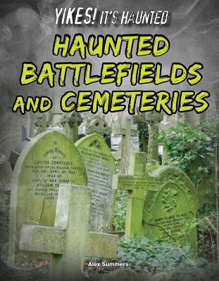 Haunted Battlefields and Cemeteries by Alex Summers | Goodreads