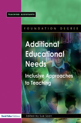 Additional Educational Needs: Inclusive Approaches to Teaching by Sue ...