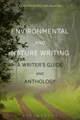 Environmental and Nature Writing: A Writer's Guide and Anthology by ...
