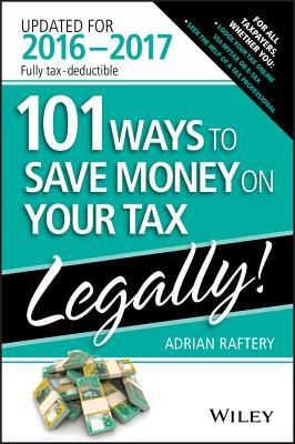 101 Ways To Save Money On Your Tax - Legally 2016-2017 by Adrian ...